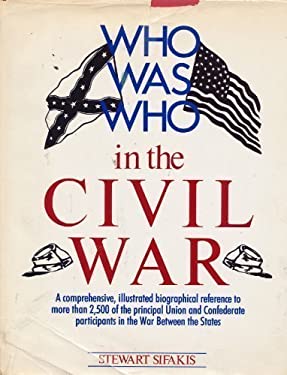 Who Was Who in the Civil War used book by Stewart Sifakis: 9780816010554