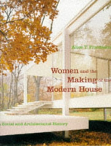 Women and the Making of the Modern House : A Social and Architectural ...