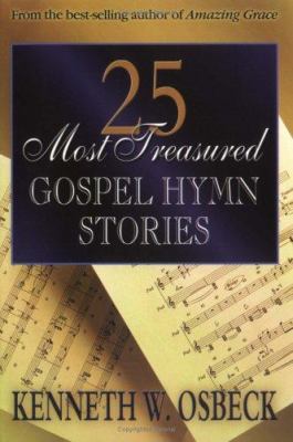 25 Most Treasured Gospel Hymn Stories used book by Kenneth W. Osbeck ...