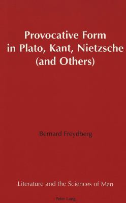 Provocative Form in Plato, Kant, Nietzsche (And Others) book by Bernard ...