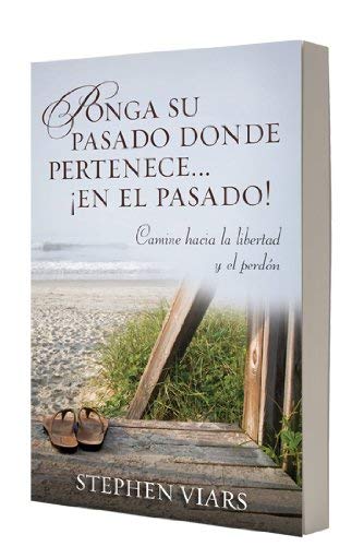 Ponga Su Pasado Donde Pertenece en el Pasado! : Camine Hacia la ...