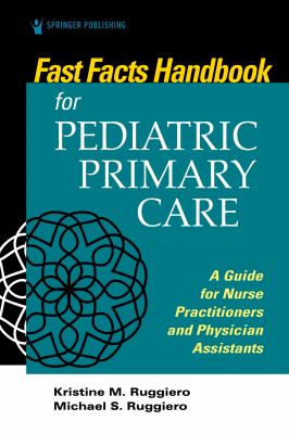 Fast Facts for Pediatric Primary Care : A Guide for Nurse Practitioners ...