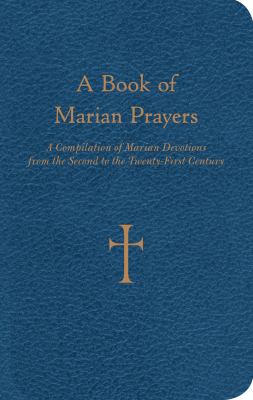A Book of Marian Prayers : A Compilation of Marian Devotions from the ...