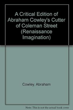 A Critical Edition of Abraham Cowley's Cutter of Coleman Street used ...