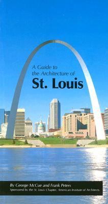 A Guide to the Architecture of St. Louis used book by Pat H. Baer ...