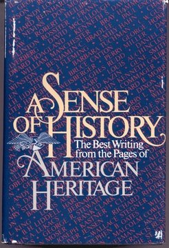 A Sense of History : The Best Writing from the Pages of American ...