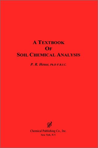 A Textbook of Soil Chemical Analysis book by P. R. Hesse: 9780820602424