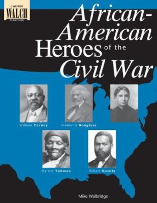 African-American Heroes of the Civil War book by Mike Walbridge ...