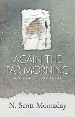 Again the Far Morning : New and Selected Poems book by N. Scott Momaday ...