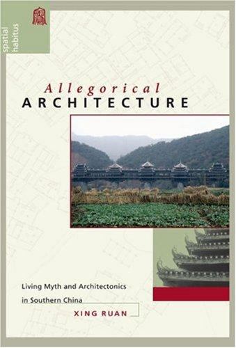 Allegorical Architecture : Living Myth and Architectonics in Southern ...