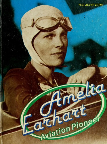 Amelia Earhart : Aviation Pioneer book by Roxanne Chadwick: 9780822595151