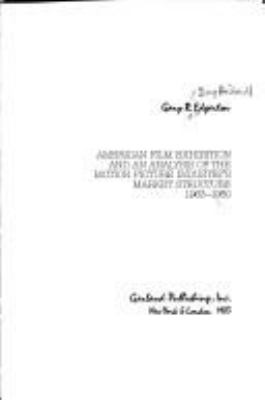 American Film Exhibition and an Analysis of the Motion Picture Industry ...