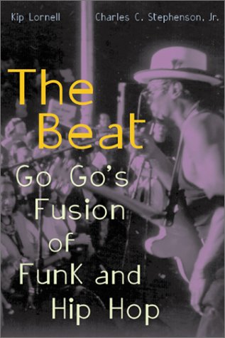 Beat : Go Go's Fusion of Funk and Hip Hop used book by Kip Lornell ...