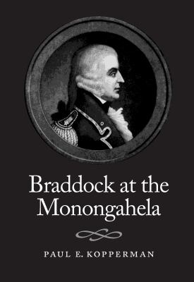 Braddock at the Monongahela used book by Paul E. Kopperman: 9780822933267
