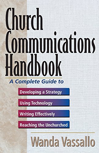 Church Communications Handbook : A Complete Guide to Developing a ...