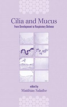 Cilia and Mucus : From Development to Respiratory Defense book by ...