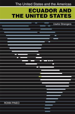 Ecuador and the United States : Useful Strangers used book by Ronn ...