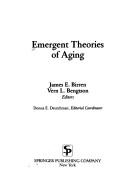 Emergent Theories of Aging used book by James E. Birren, Vern L ...