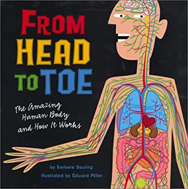 From Head to Toe : The Amazing Human Body and How It Works used copy by ...