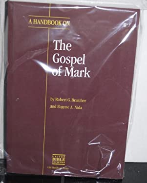 A Handbook on the Gospel of Mark used book by Robert G. Bratcher ...