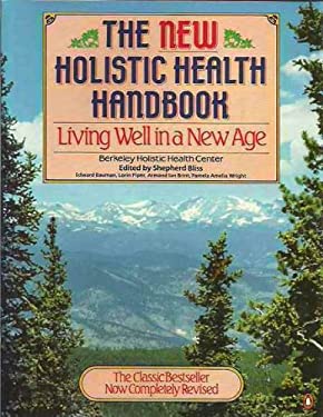 The Holistic Health Handbook : Living Well in a New Age used book by ...