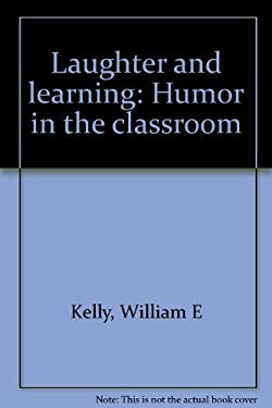 Laughter and learning: Humor in the classroom book: 9780825114212