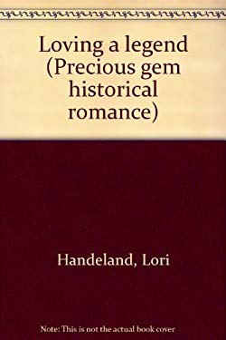 Loving a Legend book by Lori Handeland: 9780821768938