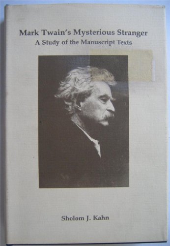 Mark Twain's Mysterious Stranger : A Study of the Manuscript Texts used ...