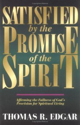 Satisfied by the Promise of the Spirit : Affirming the Fullness of God ...