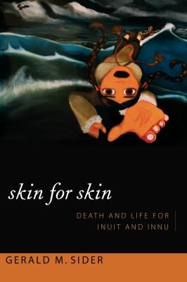Skin for Skin : Death and Life for Inuit and Innu book by Gerald M ...