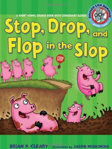 Stop, Drop, and Flop in the Slop : A Short Vowel Sounds Book with ...