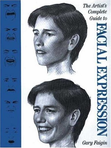 The Artist's Complete Guide to Facial Expression book by Gary Faigin ...