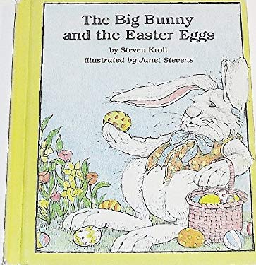 The Big Bunny and the Easter Eggs used book by Steven Kroll: 9780823404360
