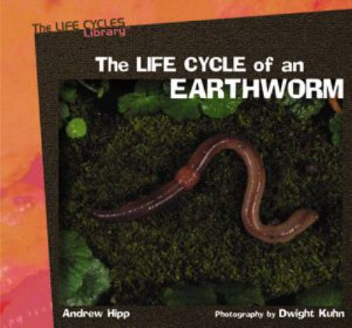 The Life Cycle of an Earthworm used book by Andrew Hipp: 9780823958702