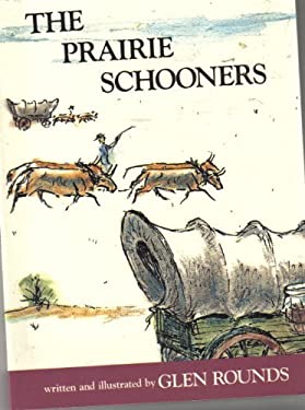 The Prairie Schooners book by Glen Rounds: 9780823410873