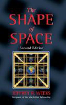The Shape of Space : How to Visualize Surfaces and Three-Dimensional ...