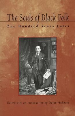 The Souls of Black Folk One Hundred Years Later used book by Dolan ...