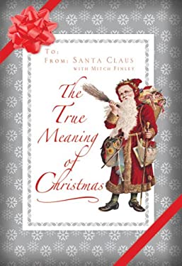 The True Meaning of Christmas used book by Mitch Finley: 9780824524999
