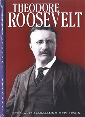 Theodore Roosevelt used book by Stephanie Sammartino McPherson ...