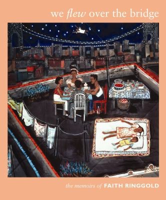 We Flew over the Bridge : The Memoirs of Faith Ringgold book by Faith ...