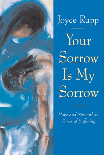 Your Sorrow Is My Sorrow : Hope and Strength in Times of Suffering used ...