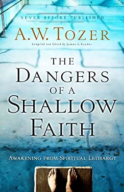 The Dangers of a Shallow Faith : Awakening from Spiritual Lethargy book ...