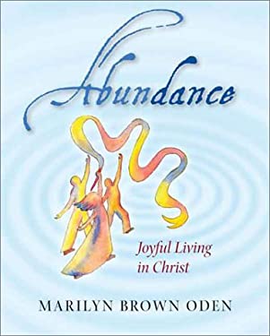 Abundance : Joyful Living in Christ book by Marilyn Brown Oden, Anne ...