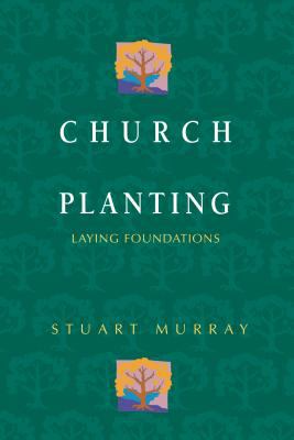 Church Planting : Laying Foundations used book by Stuart Murray ...