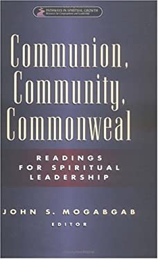 Communion, Community, Commonwealth : Spiritual Readings for Leadership ...