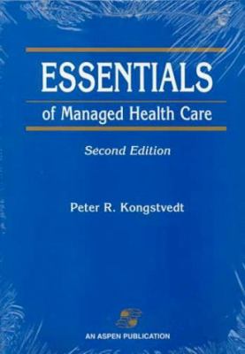Essentials of Managed Health Care used book by Peter R. Kongstvedt ...
