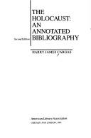 The Holocaust : A Annotated Bibliography used book by Harry J. Cargas ...