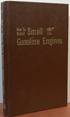 How to Repair Small Gasoline Engines used book by Paul Dempsey ...