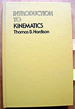 Introduction to Kinematics used book by Thomas B. Hardison: 9780835932288