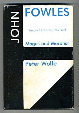 John Fowles, Magus and Moralist used book by Peter Wolf: 9780838750018